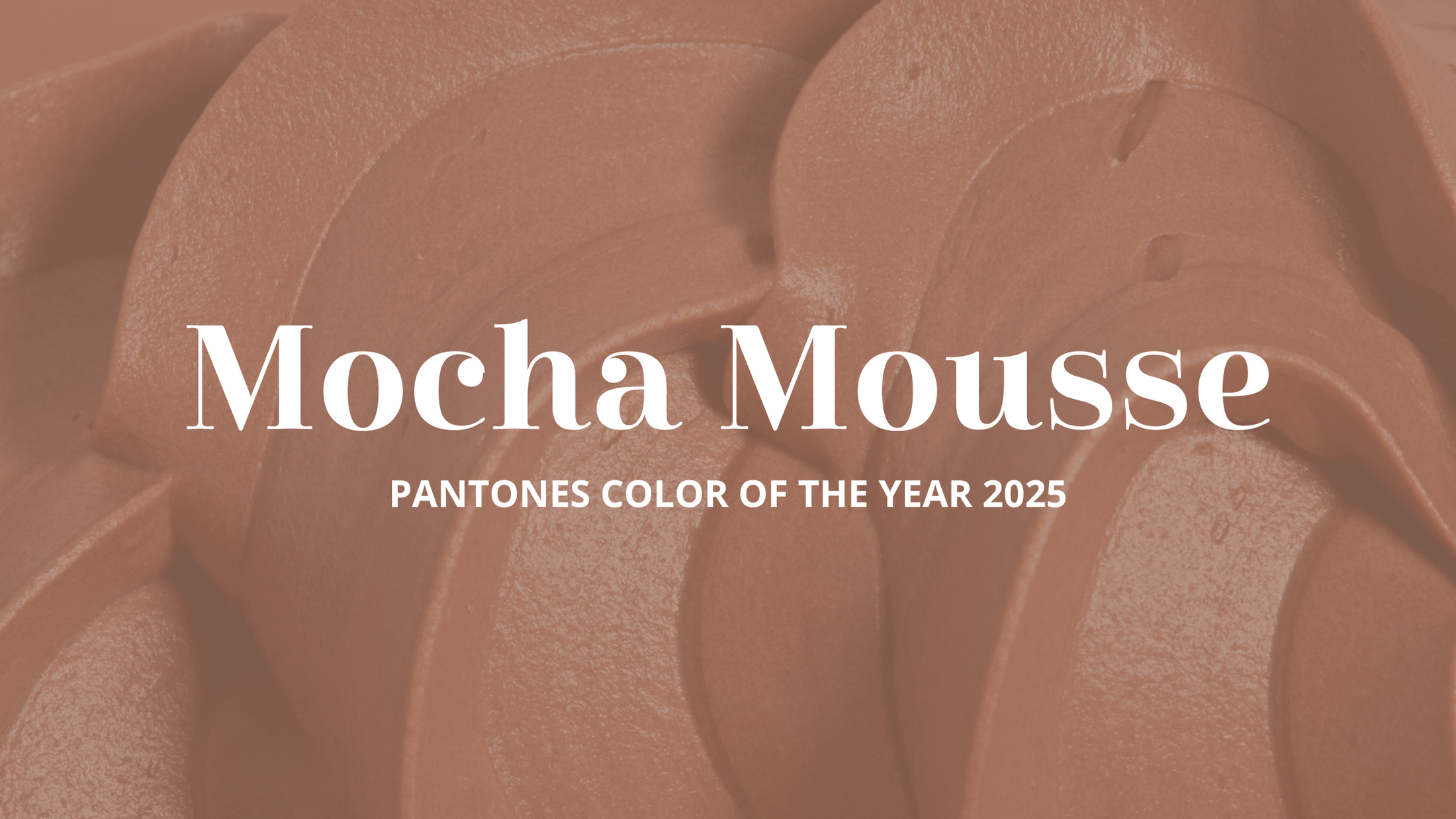 Exploring the Pantone Colour of the Year: Mocha Mousse and Our Customi ...